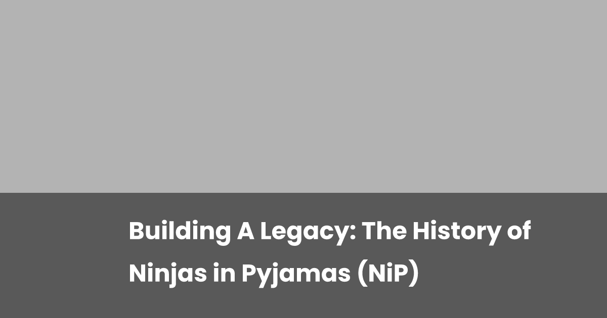 Building A Legacy: The History of Ninjas in Pyjamas (NiP) | esports.gg