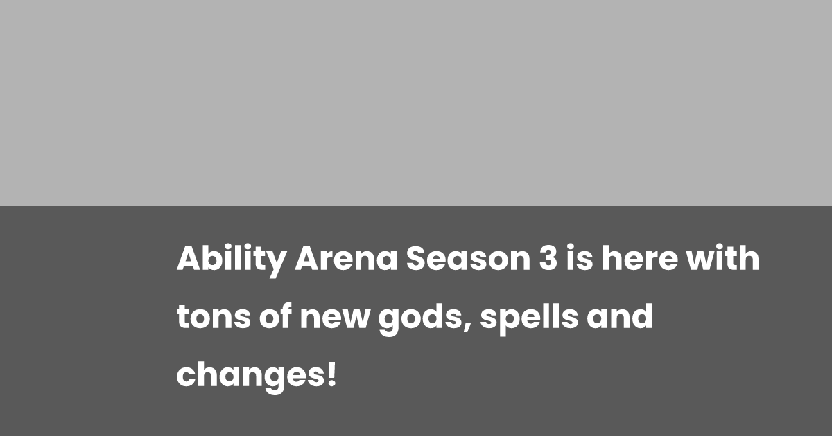 Ability Arena Season 3 is here with tons of new gods, spells and changes! | esports.gg