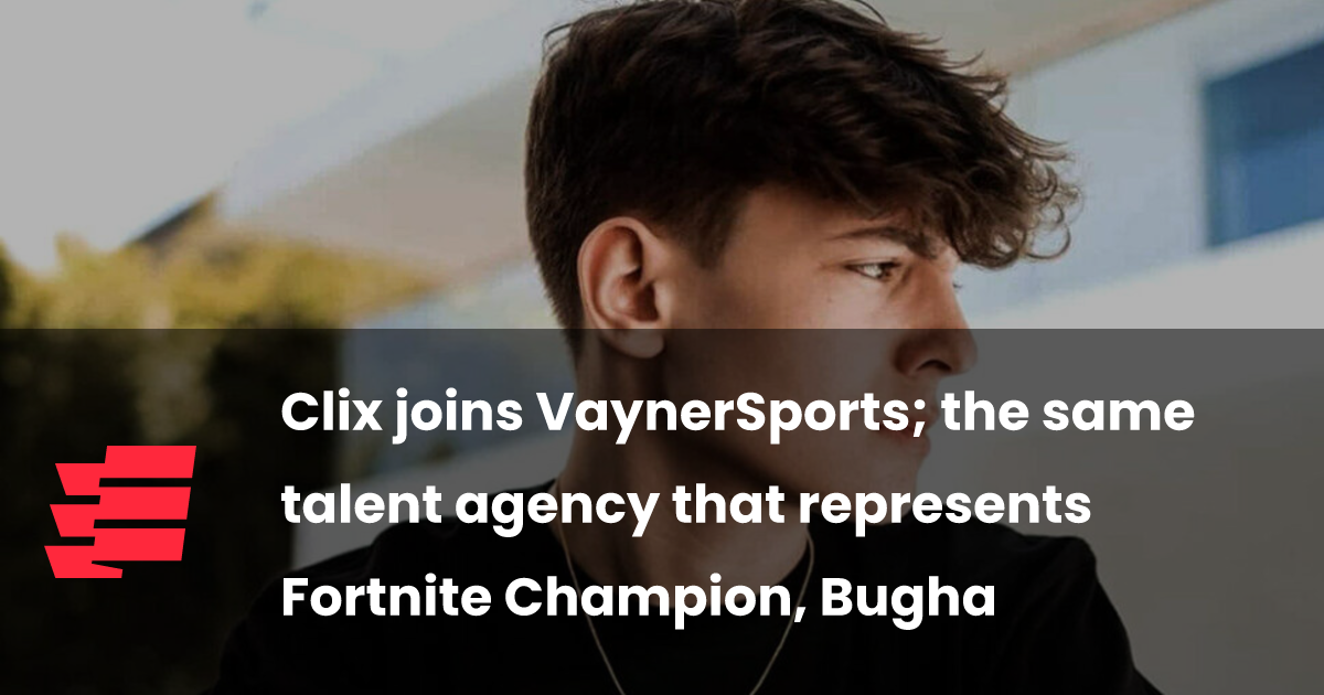 Clix joins VaynerSports; the same talent agency that represents ...