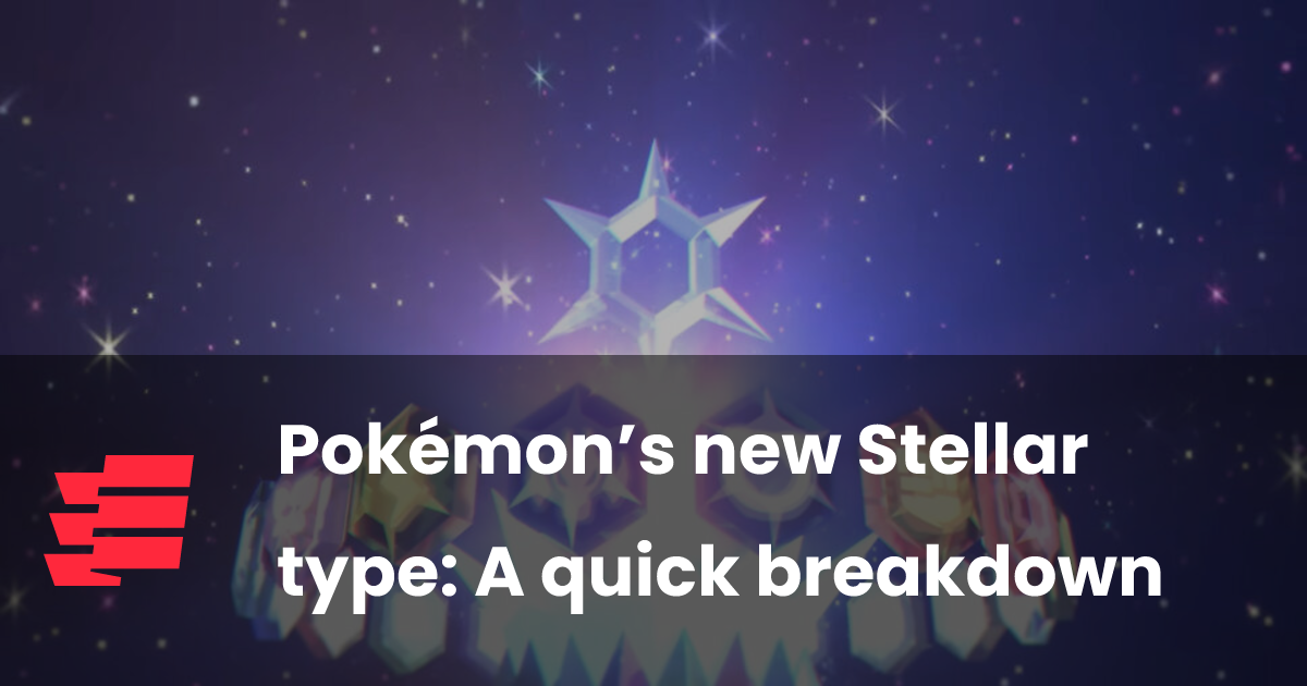 Pokémon’s new Stellar type: A quick breakdown | esports.gg