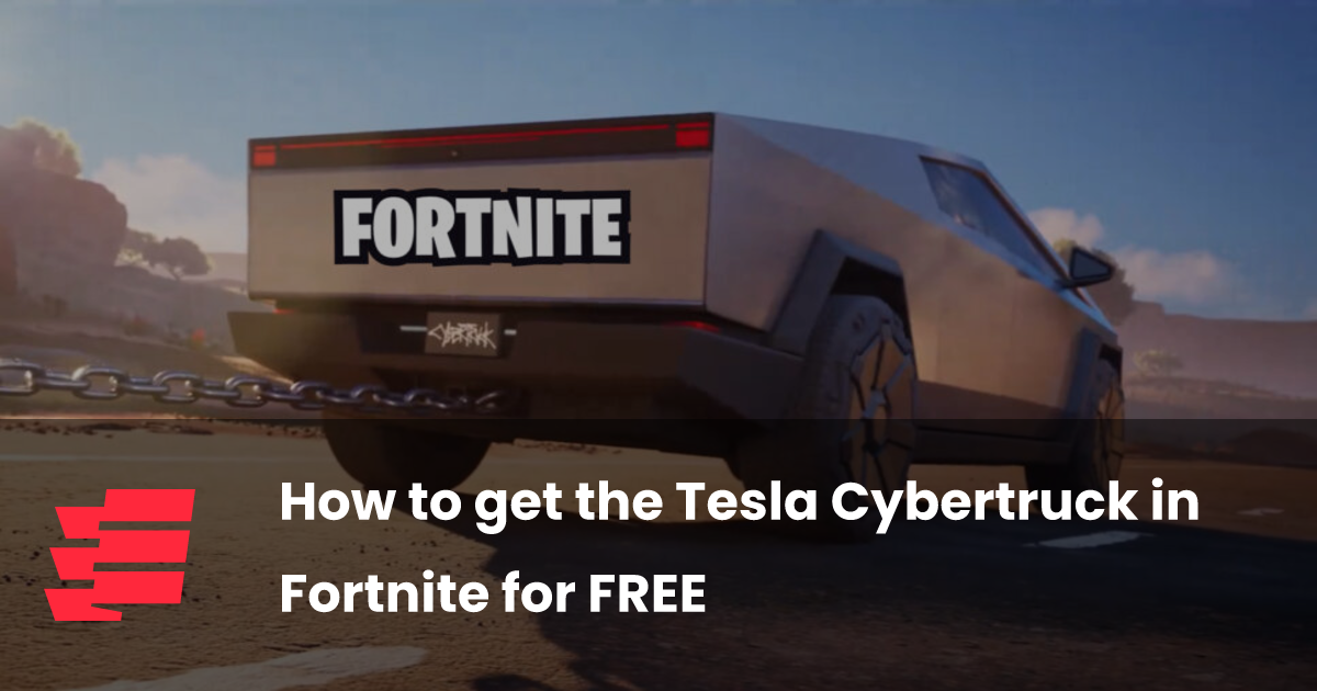 How to get the Tesla Cybertruck in Fortnite for FREE | esports.gg