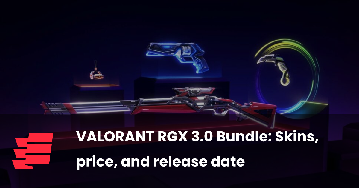 VALORANT RGX 3.0 Bundle: Skins, price, and release date | esports.gg