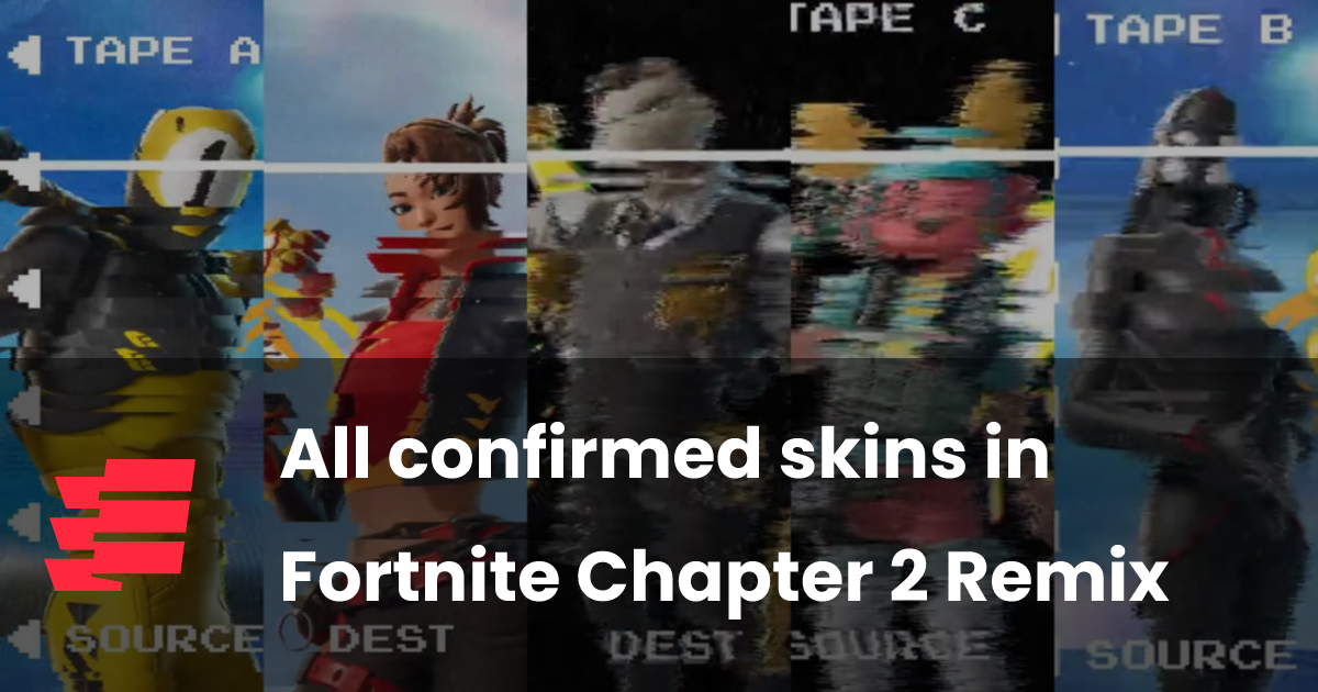 All confirmed skins in Fortnite Chapter 2 Remix | esports.gg