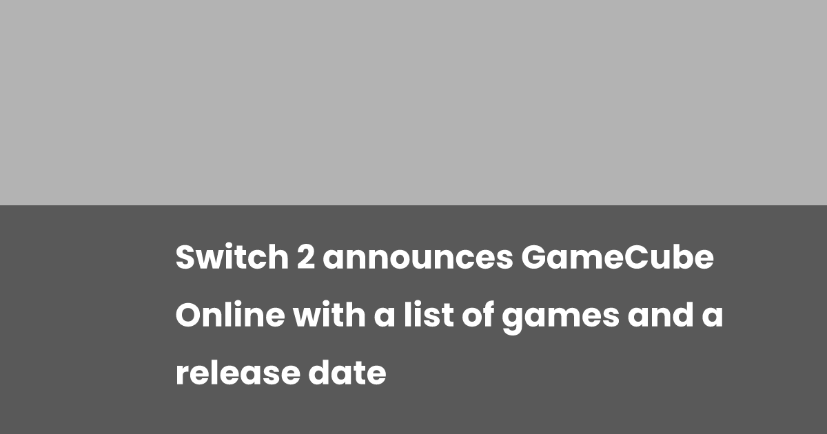 Switch 2 announces GameCube Online with a list of games and a release ...